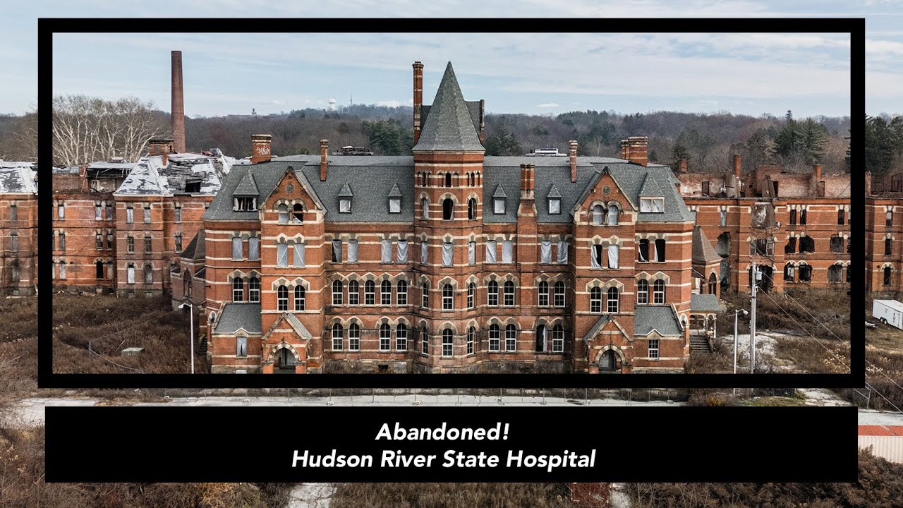 Abandoned - The History Behind The Famous Hudson River State Hospital ...