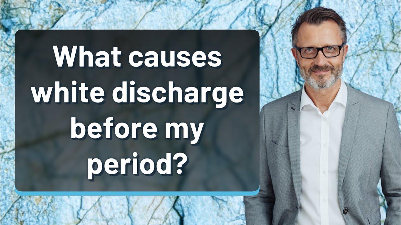 What Causes White Discharge Before My Period YouTube what-causes-white-discharge-before-my-period-youtube