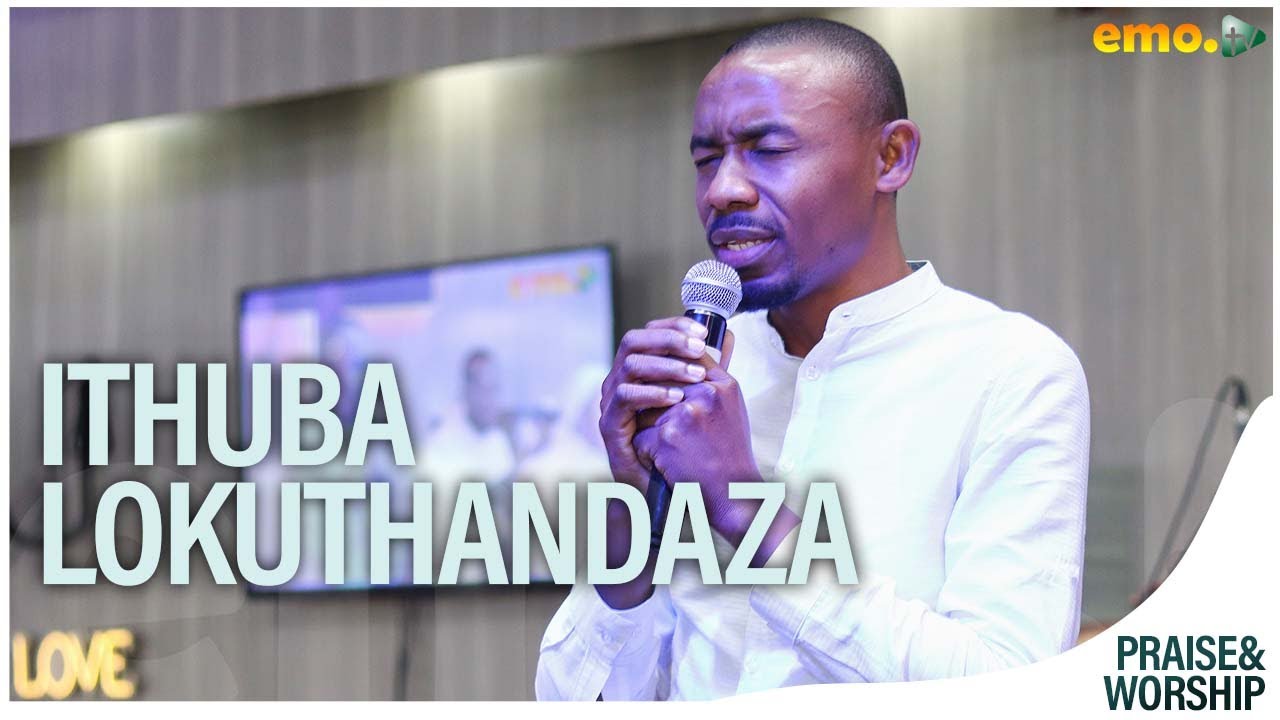 "ITHUBA LOKUTHANDAZA" WITH EMO MINISTRIES CHOIR - YouTube