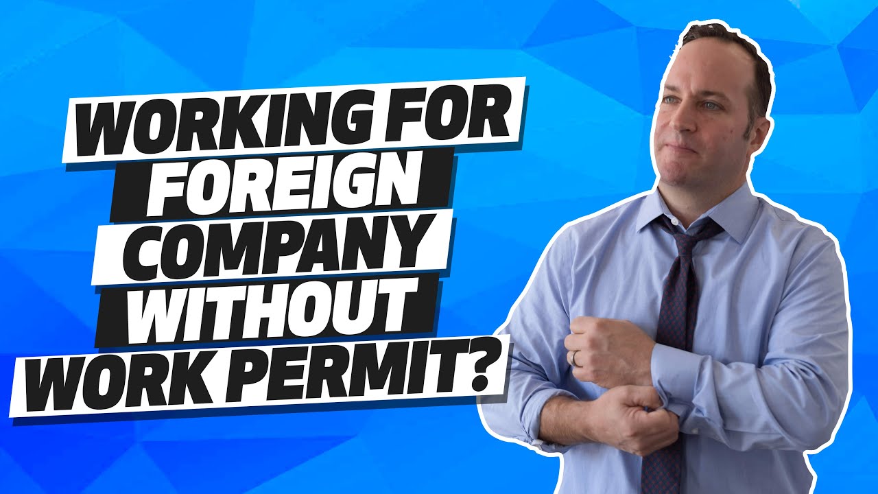 Can You Work In The U S For A Foreign Company Without A Work Permit Or can-you-work-in-the-u-s-for-a-foreign-company-without-a-work-permit-or