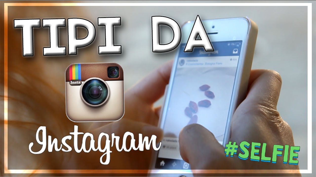 Tipi Da Instagram Selfie Youtube