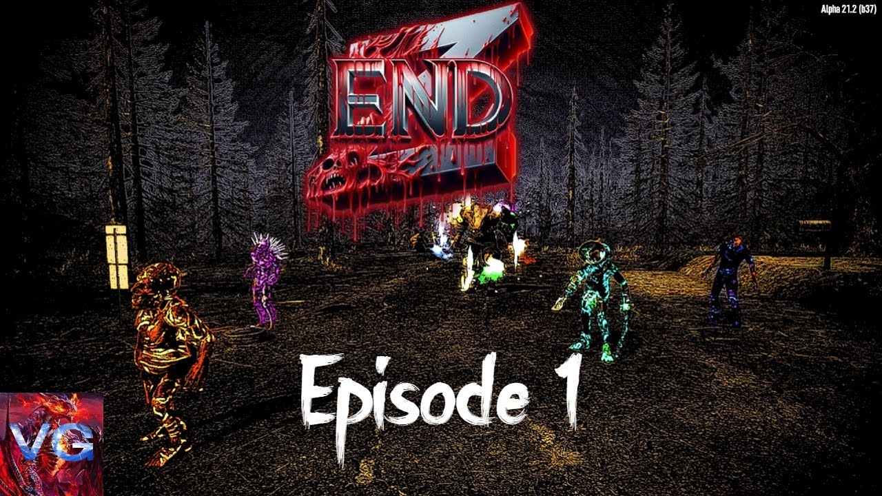 7 Days to Die Alpha 21 | End Z Ep1 | 1st Time Playing End Z - YouTube