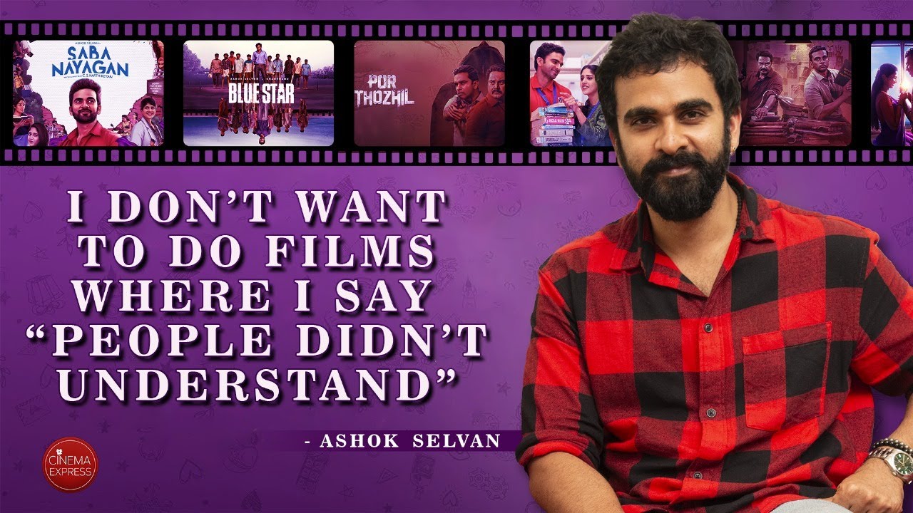 The Ashok Selvan Interview by Anusha Sundar | Saba Nayagan | Por ...