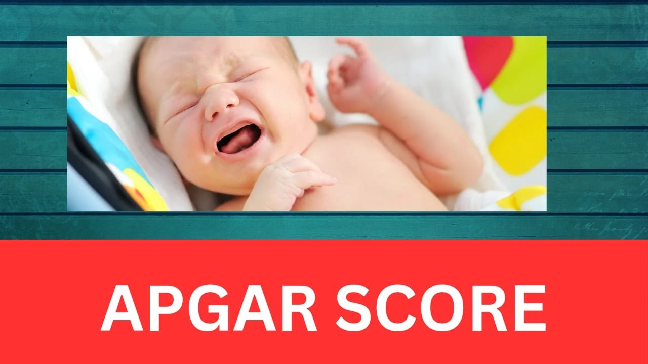 "Understanding the APGAR Score: Newborn Health Assessment and ...