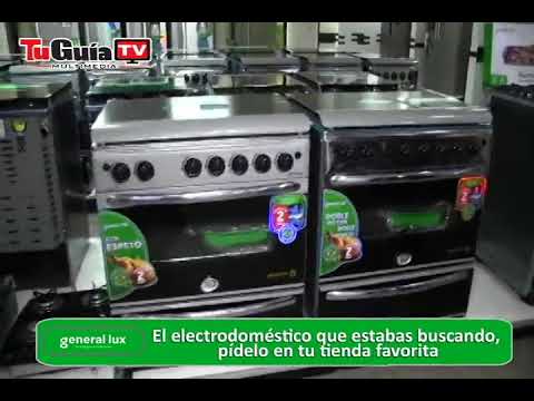 GENERAL LUX EL ELECTRODOMETICO QUE ESTABAS BUSCANDO - YouTube