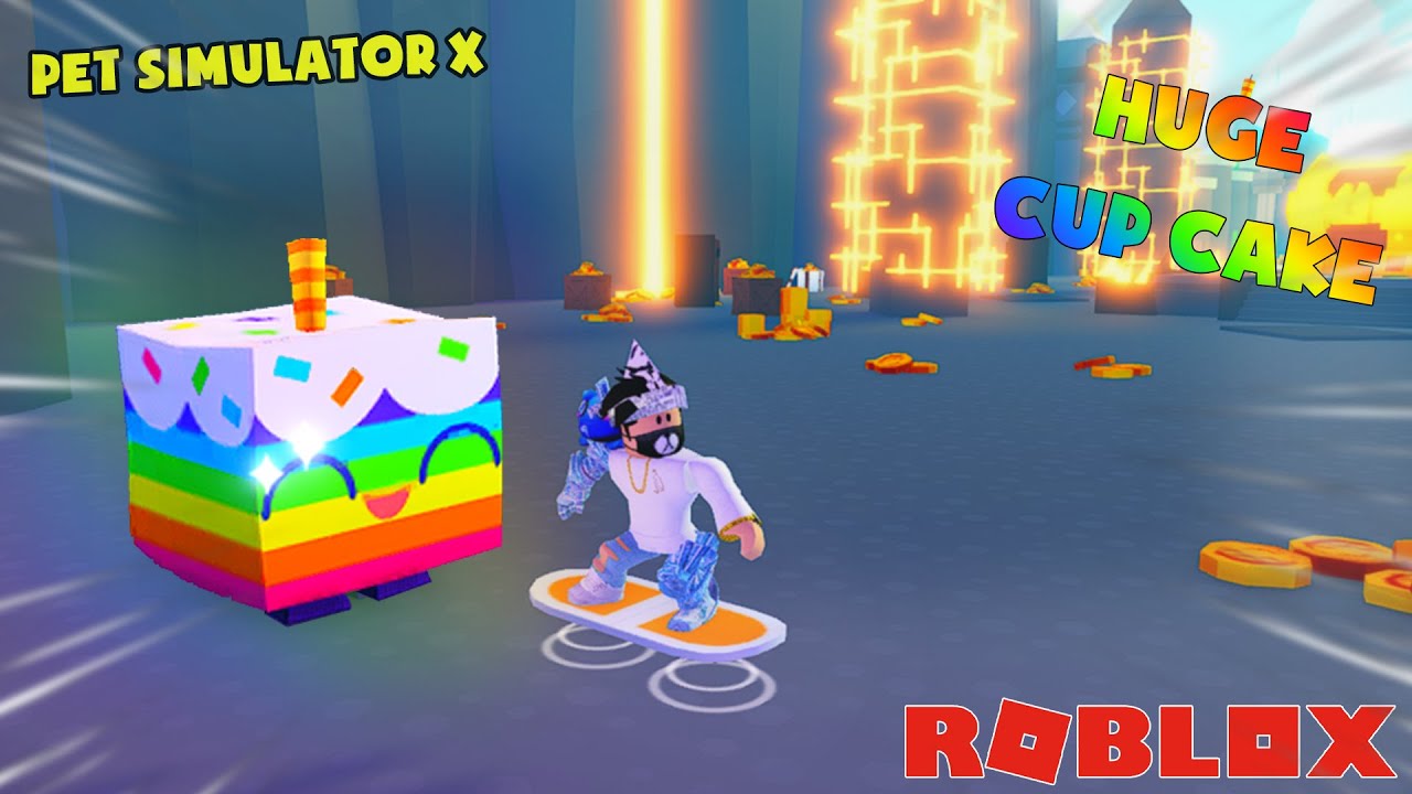 huge cup cake trong .../Roblox Pet Simulator X - YouTube