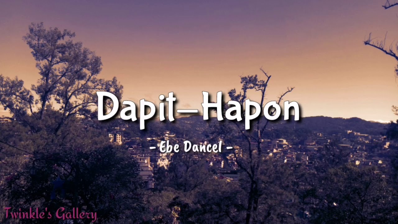 Dapit-hapon by Ebe Dancel (Lyrics) - YouTube