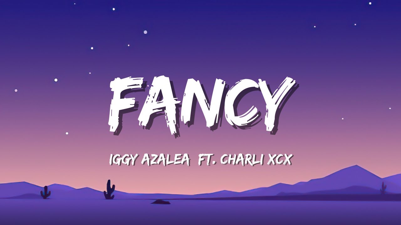Iggy Azalea - Fancy (Lyrics) [feat. Charli XCX] - YouTube