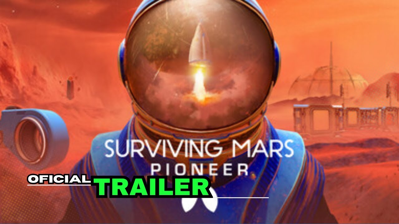 Surviving Mars Pioneer -Trailer Oficial - VR Games - YouTube