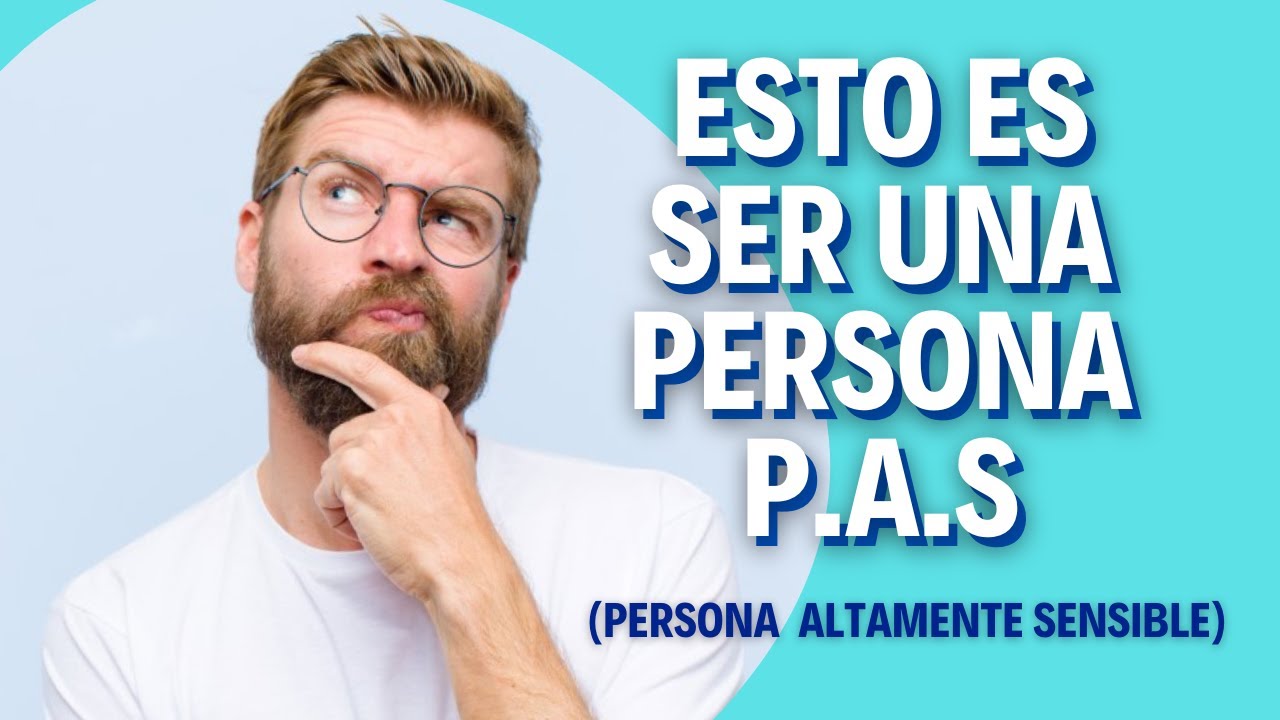 Esto es ser una Persona Altamente Sensible - YouTube