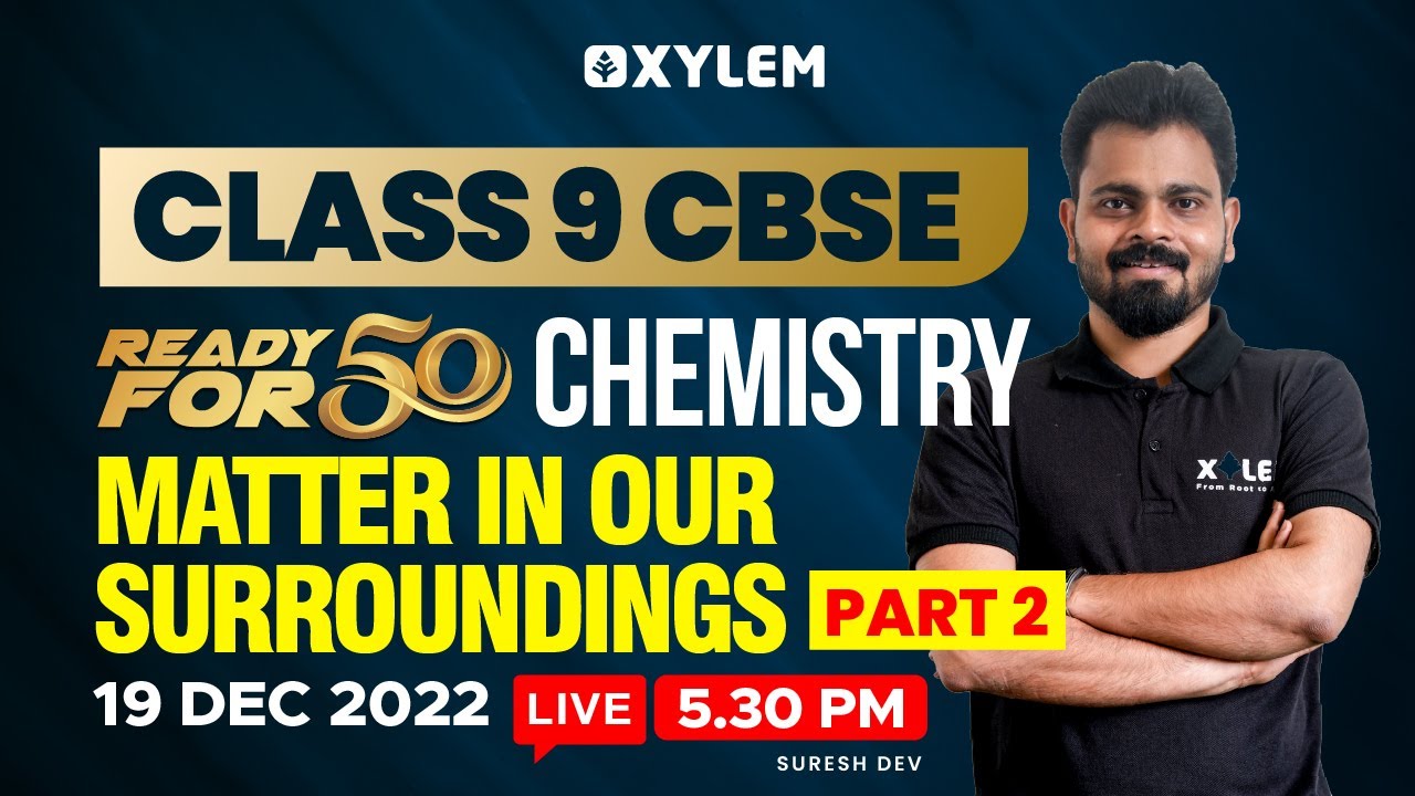 Class 9 CBSE | Chemistry | Chapter - Matter in our Surroundings PART ...
