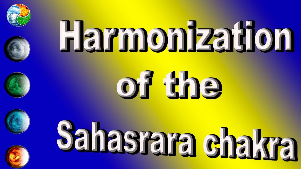 Harmonization of the seventh chakra Sahasrara cleansing restoration increase vibration Sahasrara ...
