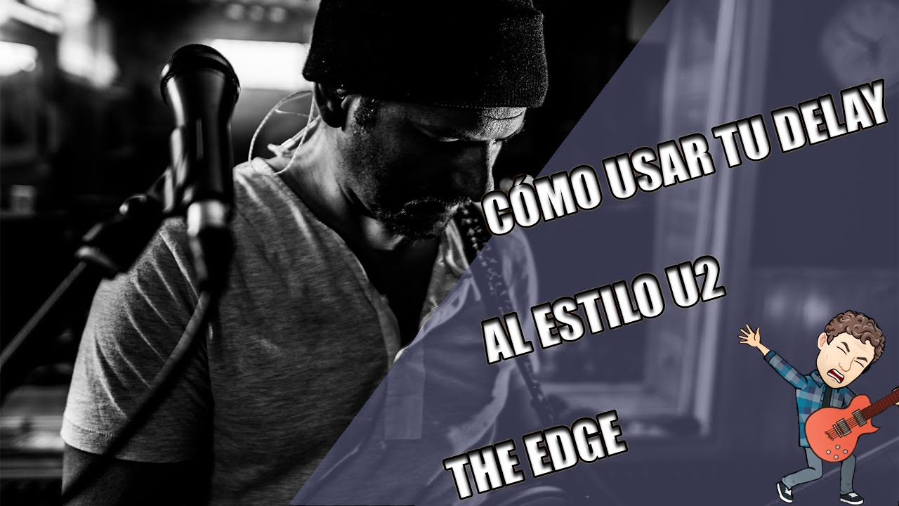 Ajusta tu delay. Aprende a usarlo como The edge U2. Con Subtitulos ...