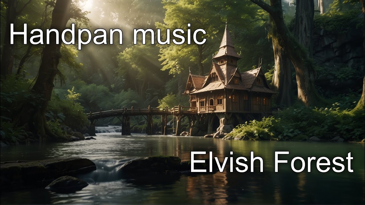 HANDPAN Music | Elvish Forest | Music for Relax | Elvish Dream #2 - YouTube