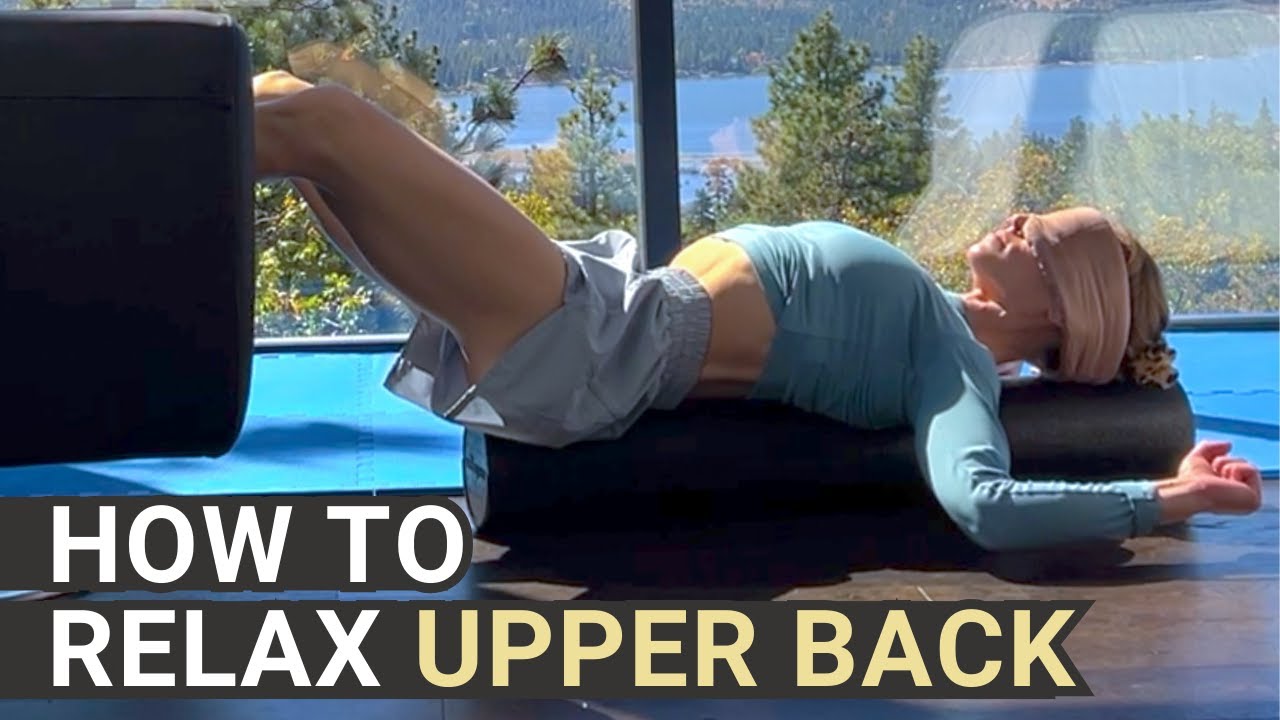 Upper Back Pain Relief Exercises - Foam Roller PMR Massage - YouTube