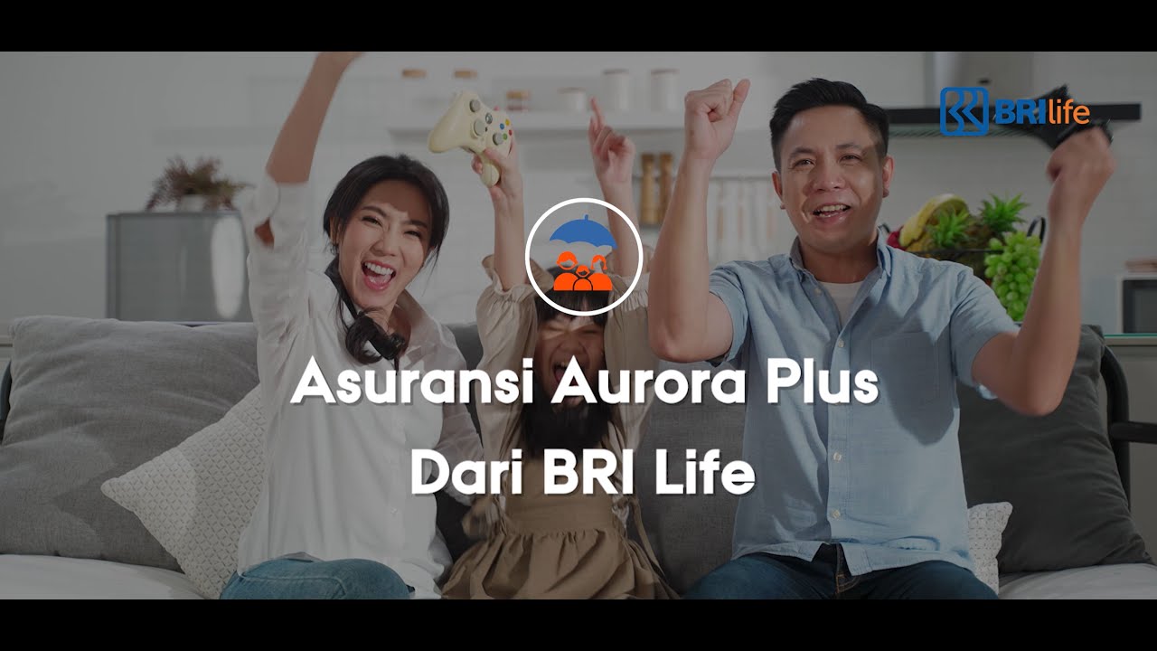 ASURANSI AURORA PLUS BRI LIFE - YouTube