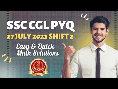 SSC CGL PYQ 27 July 2023 Shift 1 | Easy & Quick Math Solutions | Exam ...