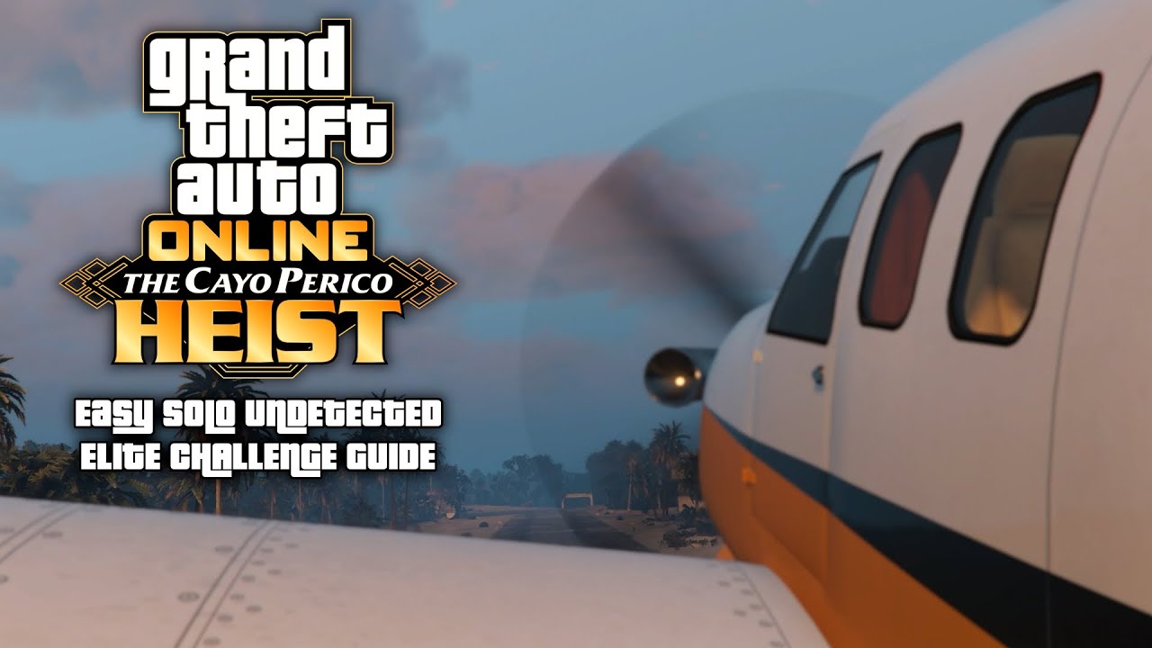 Easy Solo Undetected Elite Challenge Cayo Perico Heist Guide (Setups ...