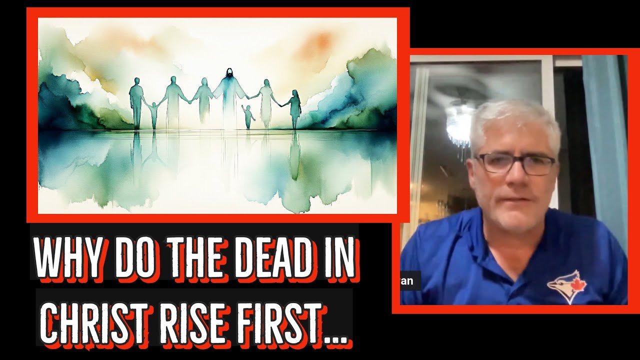 Why Does The Bible Say The Dead In Christ Shall Rise First? - YouTube