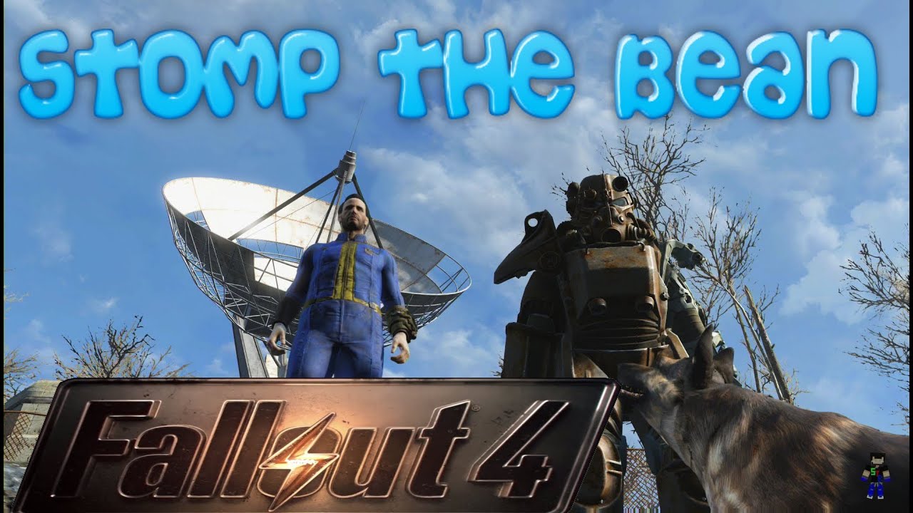 Stomp The Bean Fallout 4 Live Stream part 6 - YouTube