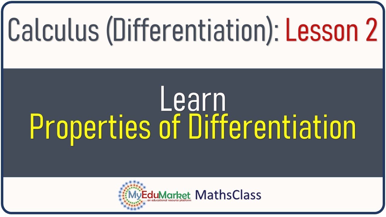 Properties of Differentiation | MyEduMarket MathsClass - YouTube