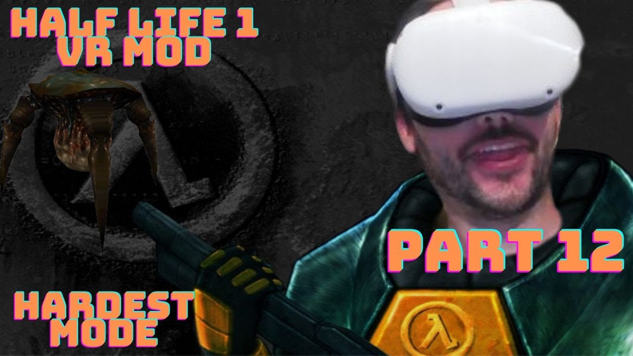 Half-Life 1 VR Mod Full blind Gameplay hard mode Playthrough: Part 12 ...