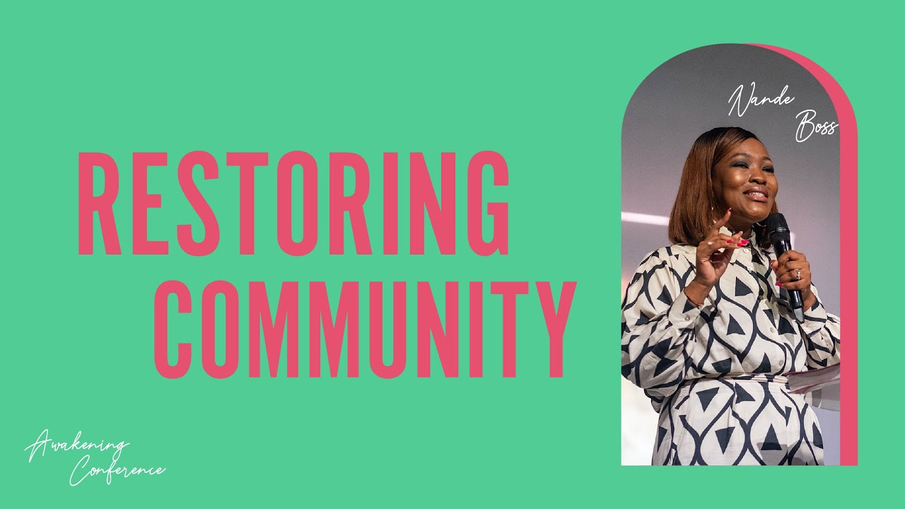 Awakening Conference 2023 | Restoring Community - Nande Boss | Sat PM ...
