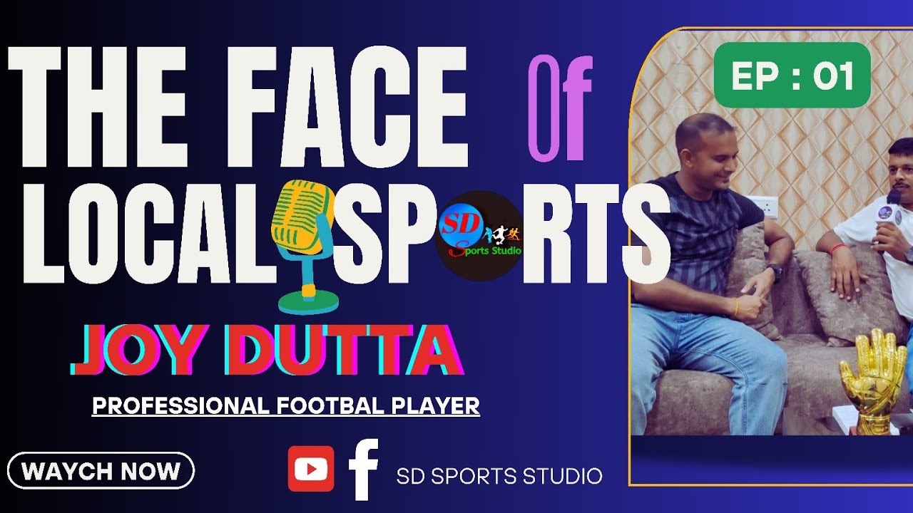 The Face of Local Sports | Ep:01 | Joy Dutta - Top Goalkeeper in Siliguri ⚽ - YouTube
