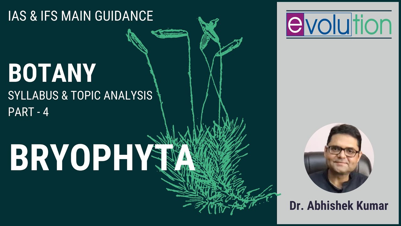 Botany Optional Syllabus Analysis for IAS & IFS - Part 4 - Bryophyta ...