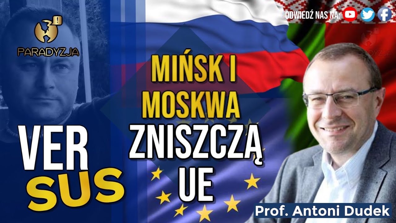 Mińsk i Moskwa atakują UE | Versus odc. 9 – Paweł Sieger vs prof ...