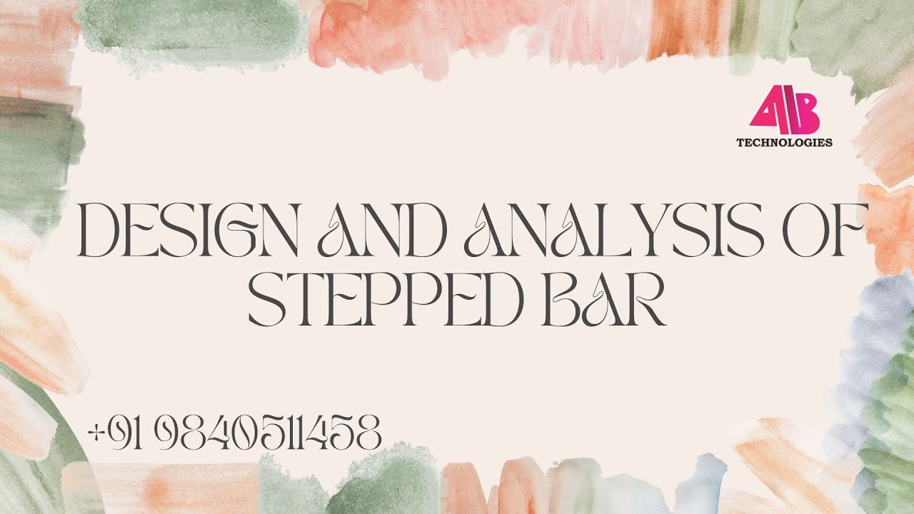 DESIGN AND ANALYSIS OF STEPPED BAR - YouTube