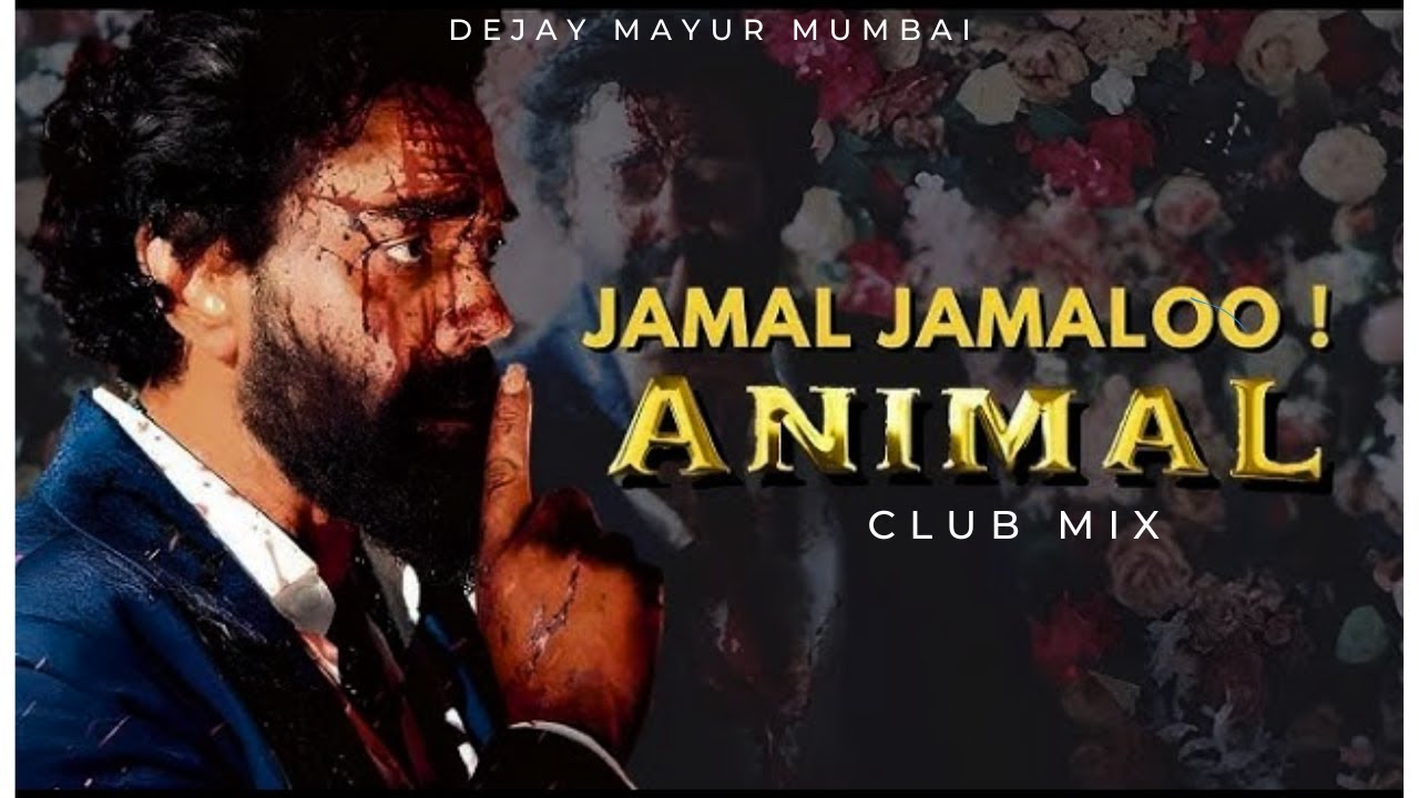 Animal - Jamal Jamalo Trending song Club Remix | DJ Mayur Mumbai ...