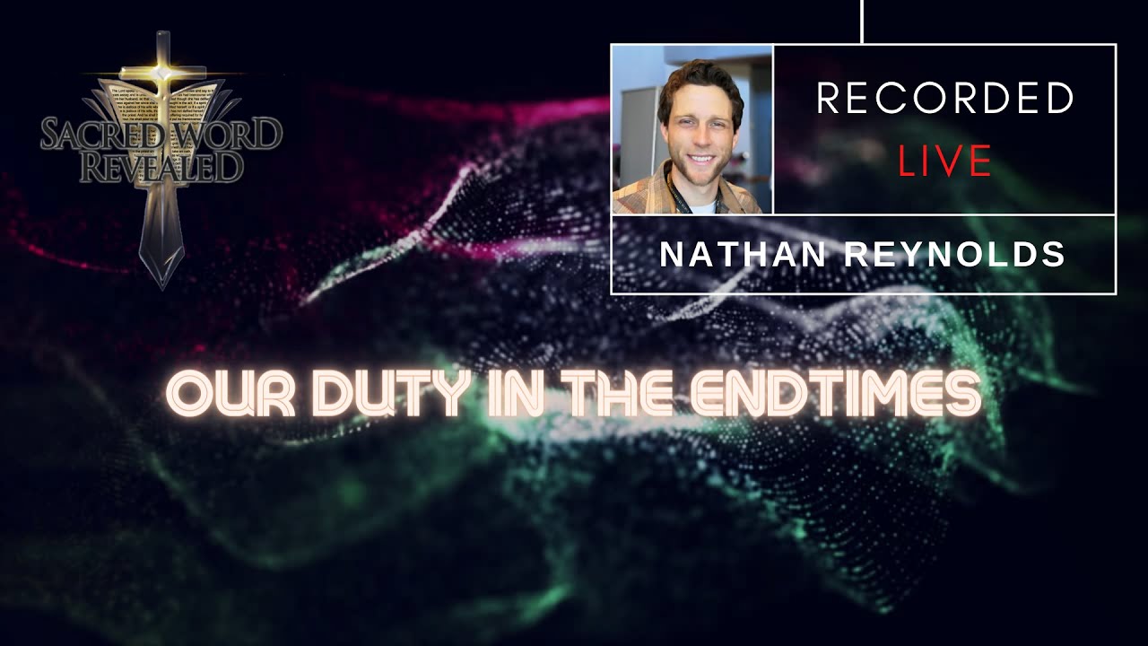 SWR2020 - Our Duty in the Endtimes with Nathan Reynolds - YouTube