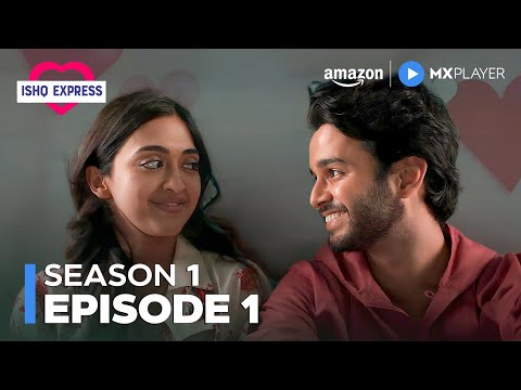 Ishq Express Season 1 Episode 1 ft. Ritvik Sahore, Gayatri Bhardwaj | Amazon miniTV