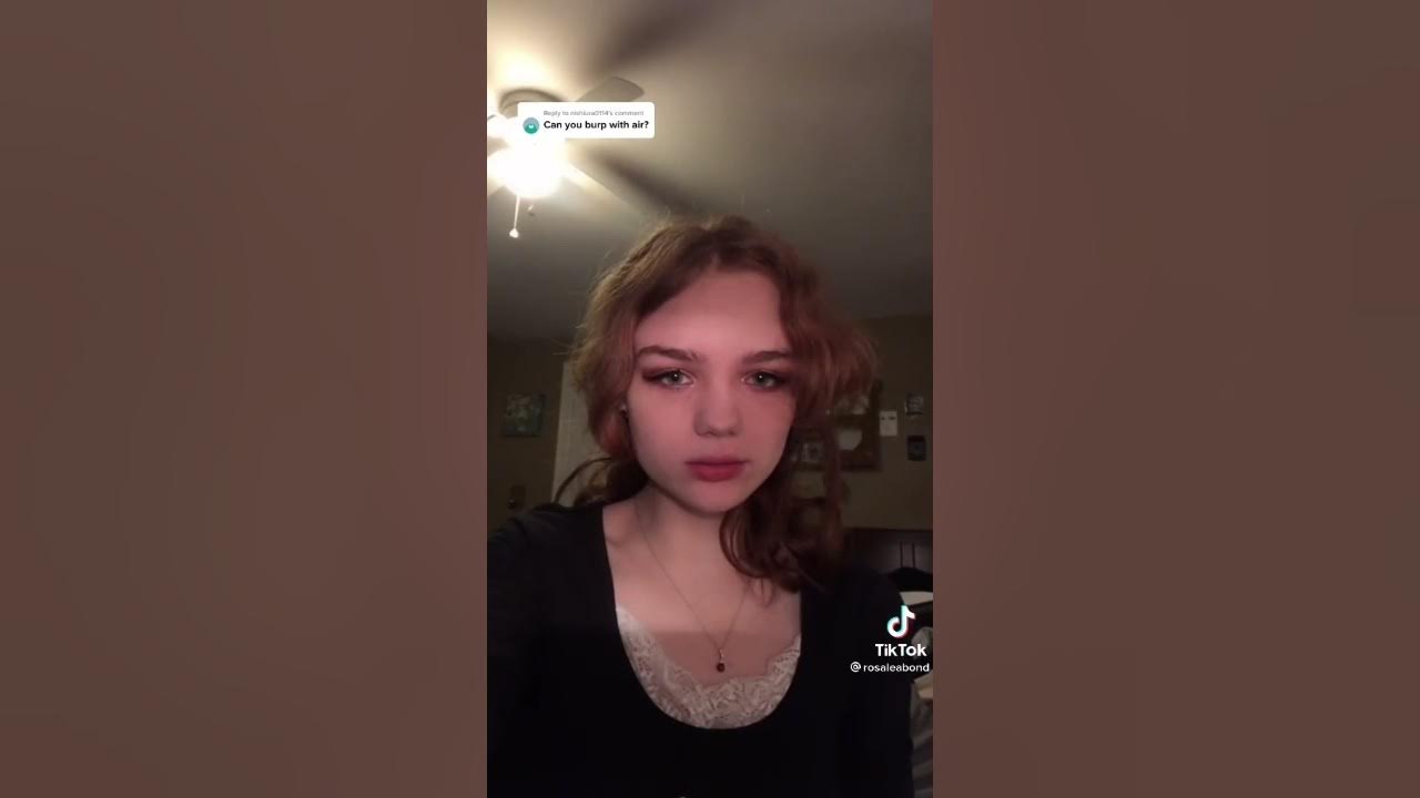 Tiktok Burping Girl 1 Youtube