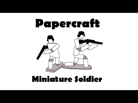 Making a Miniature Papercraft Soldier