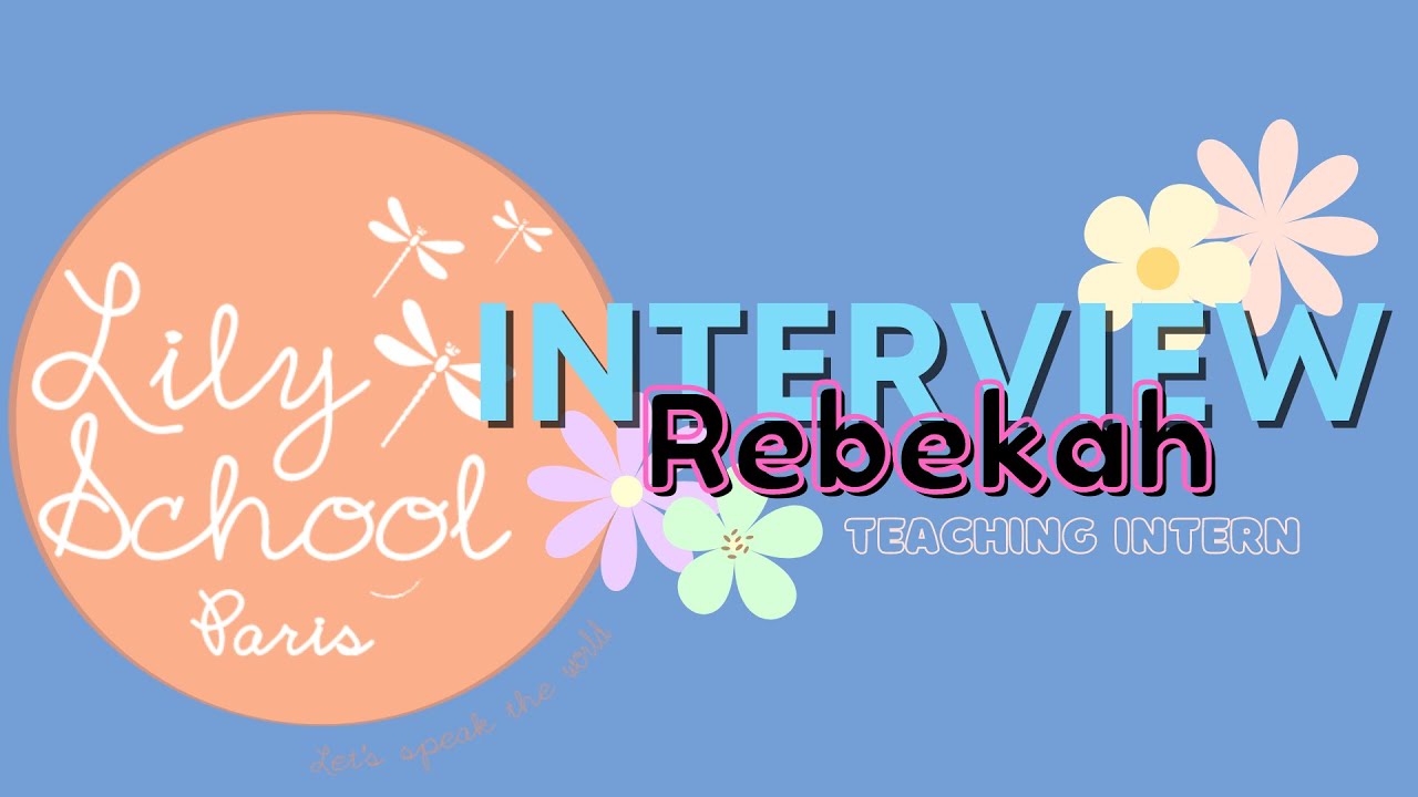 Lily School Paris - Rebekah Interview - YouTube