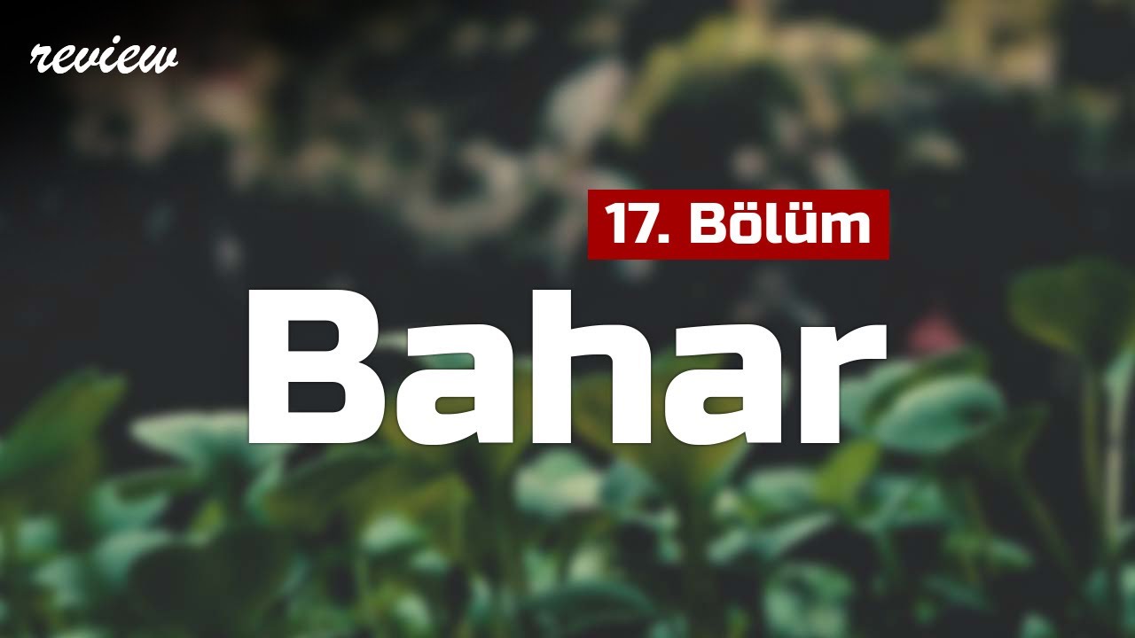 podcast | Bahar | 17. Bölüm | HD #SezonTV Full İzle podcast - YouTube