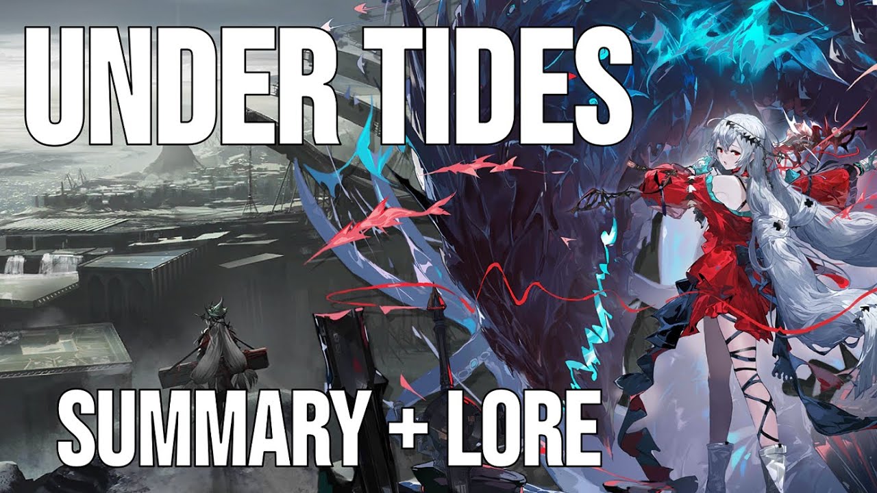 Arknights Story Summarized | Under Tides - Abyssal Hunters and the ...