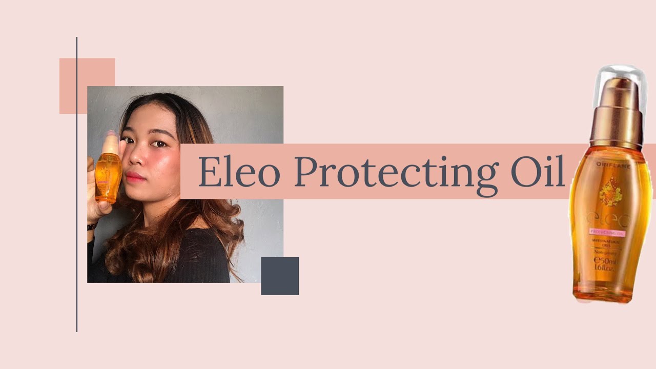 Eleo Protecting Oil Oriflame Review Singkat Youtube