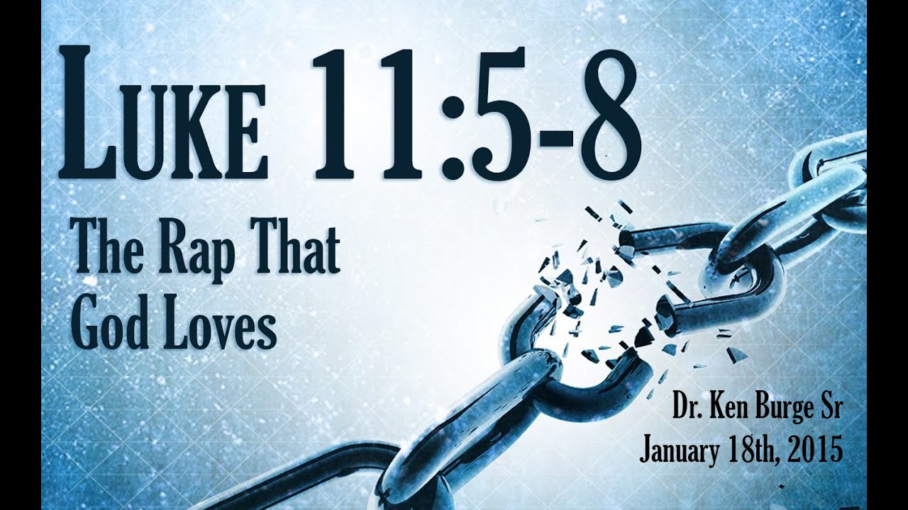 The Rap That God Loves Luke 11 5 8 YouTube