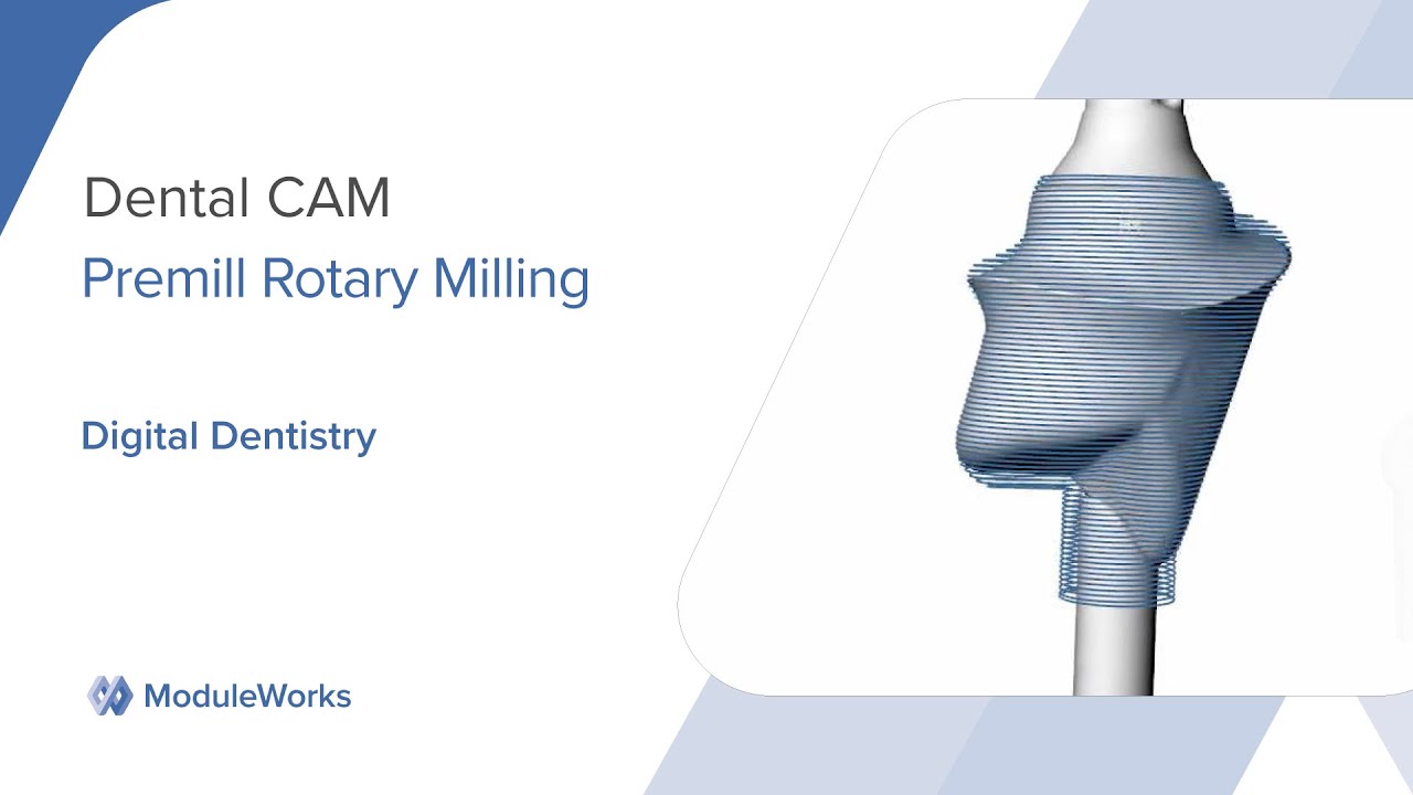 ModuleWorks Dental CAM - Premill Rotary Milling - YouTube