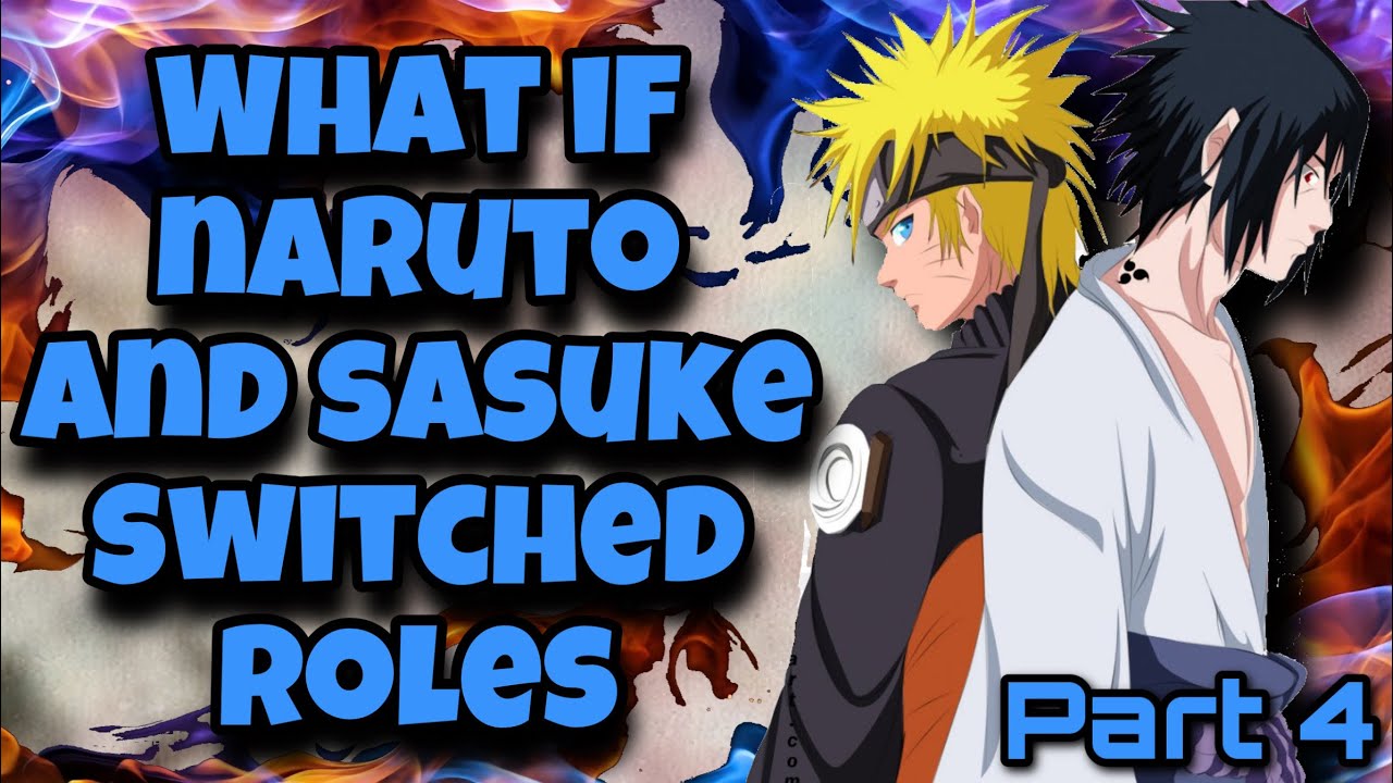 Flip the Coin | What if Naruto And Sasuke Switched Roles | Part 4 - YouTube
