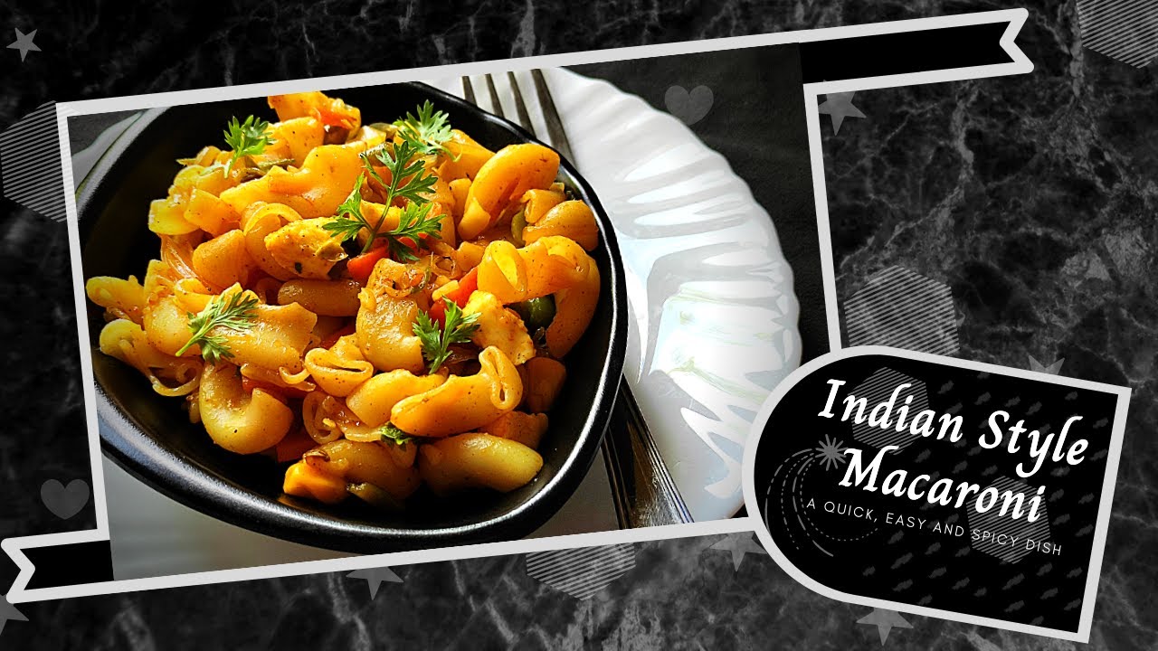 Indian Style Macaroni Pasta| A Quick, easy and spicy pasta | Masala ...