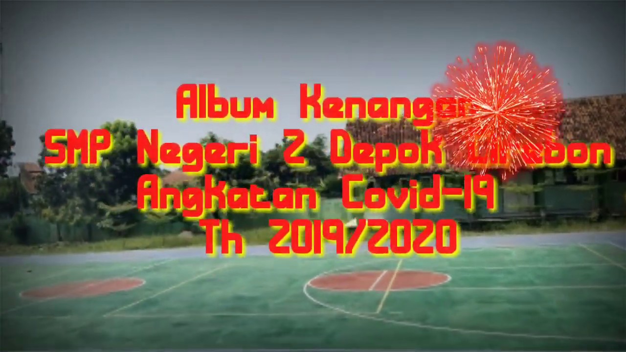 Album Kenangan SMP Negeri 2 Depok CirebonAngkatan Covid-19 Th 2019/2020 ...