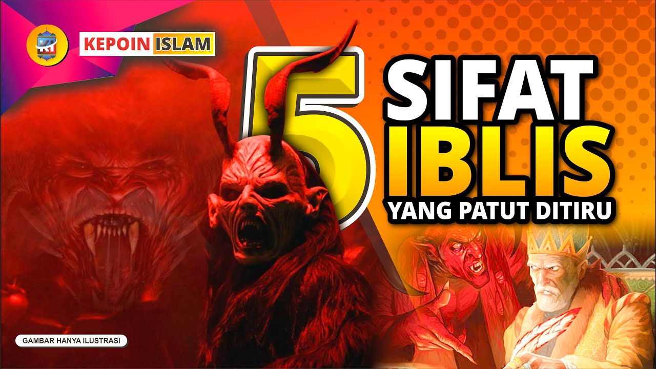 Iblis punya hal baik?? | 5 SIFAT IBLIS YANG PATUT DITIRU - YouTube