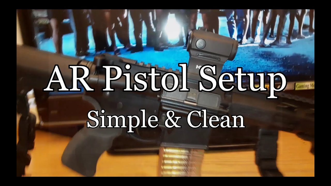 AR Pistol Setup - simple and clean - YouTube