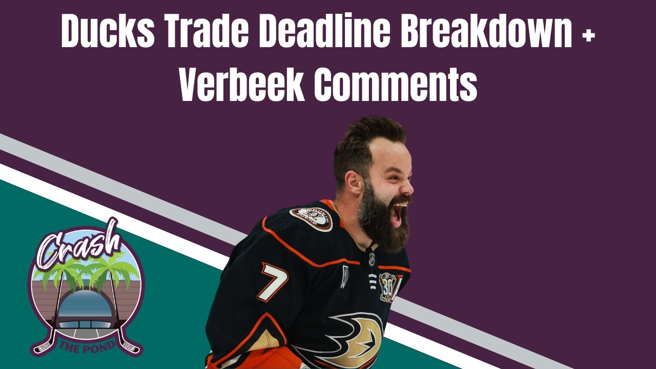Ducks Trade Deadline Breakdown + Verbeek Comments - YouTube