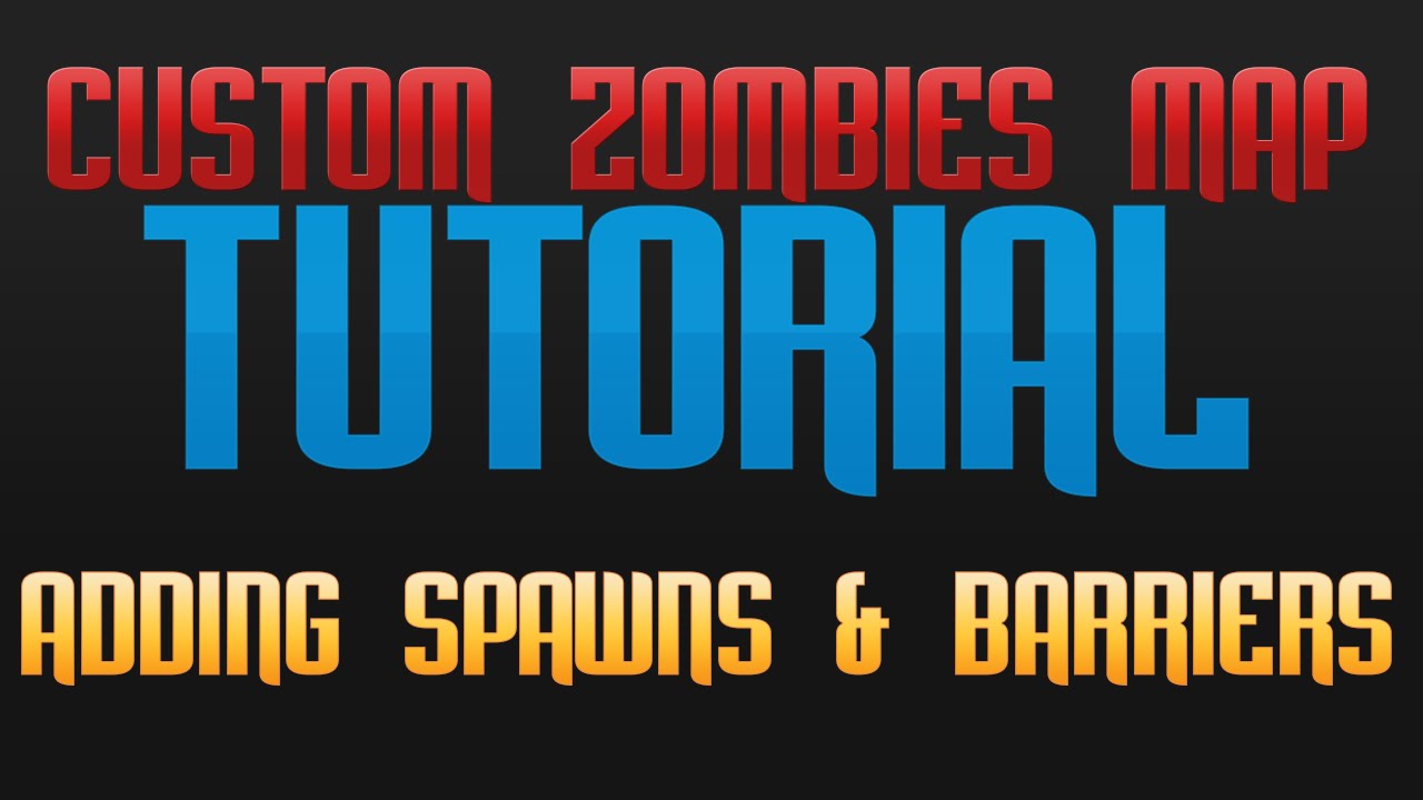 Zombie Mapping Tutorial: Adding Spawns, Zombies, Barriers - YouTube