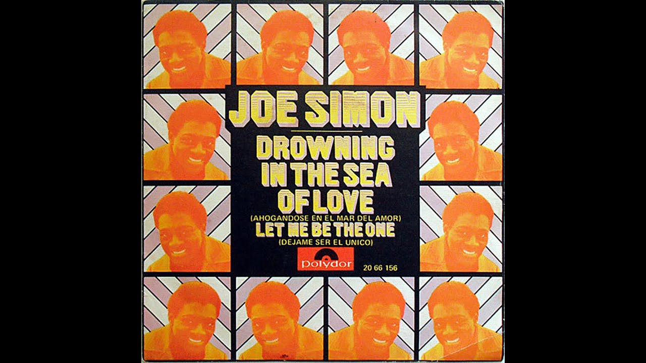Joe Simon ~ Drowning In The Sea Of Love 1972 Soul Purrfection Version ...
